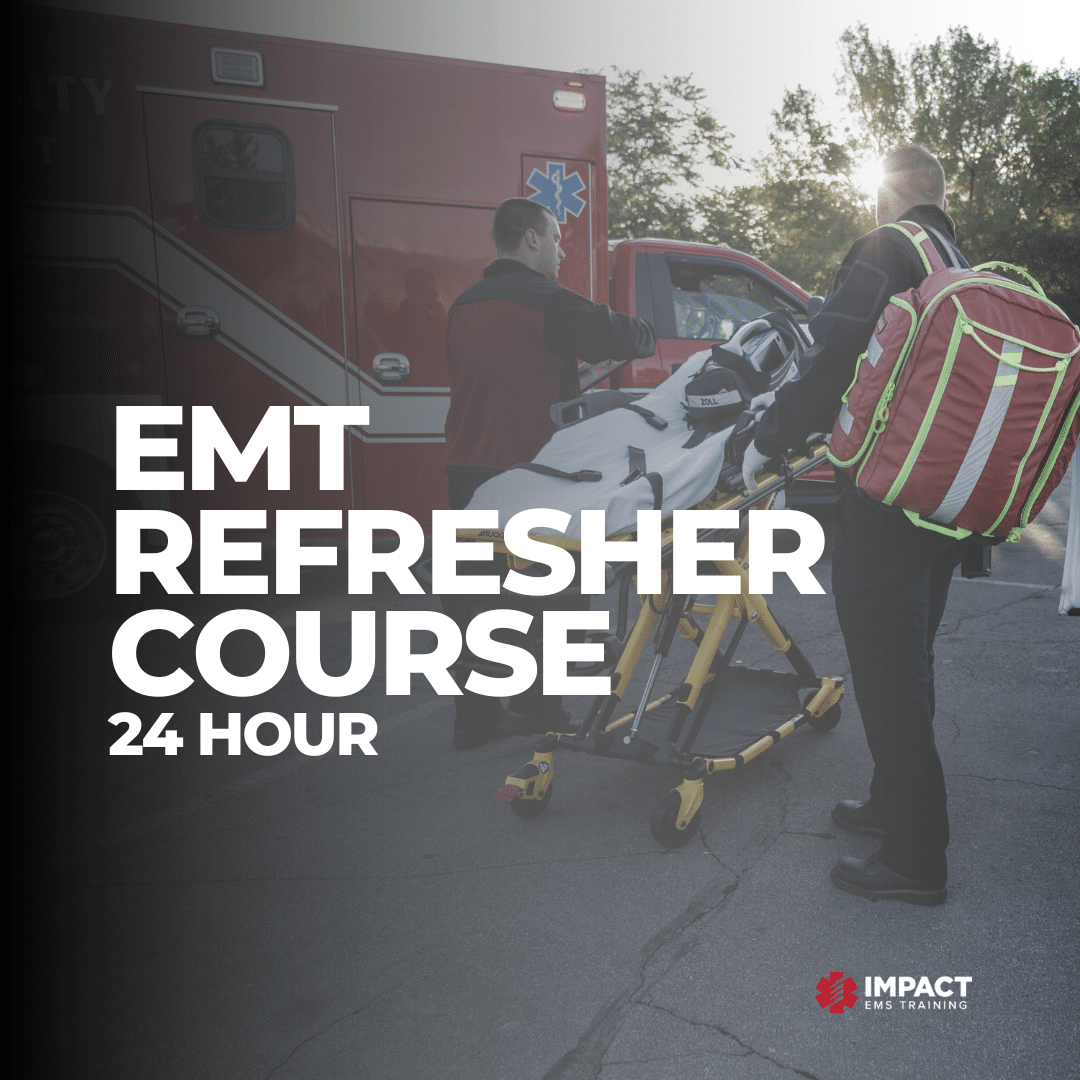 EMT Recertification: 24-Hour Refresher Course - Impact EMS